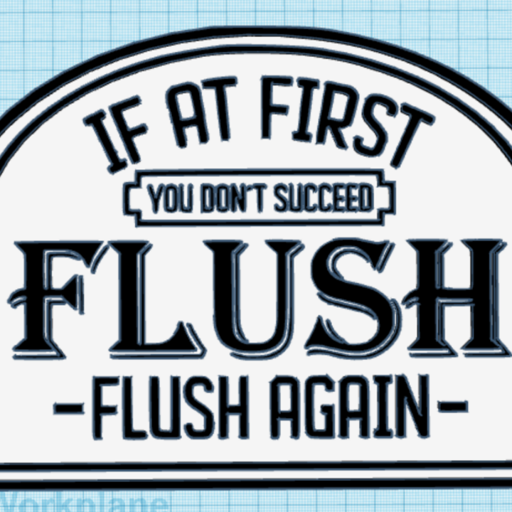 3D Printable If at first you don't succeed Flush again Funny wall sign, Dual extruder, Home ...